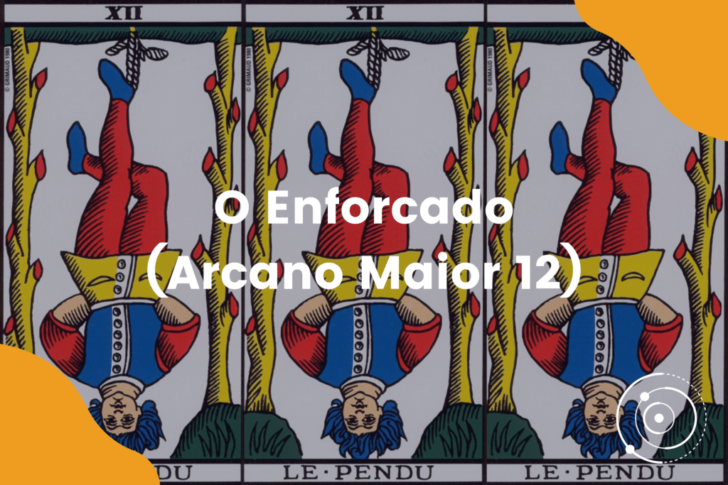 O Enforcado (Arcano Maior 12) - Evoluna